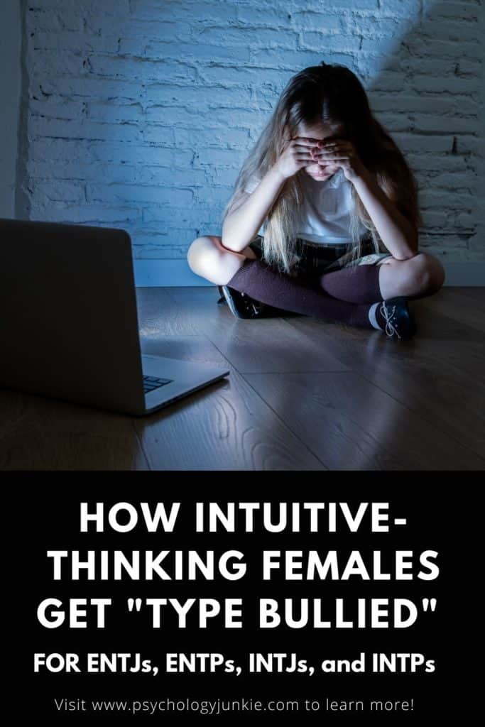 Type Bullying and the NT Girl - Tips for Parents of Female INTJs, INTPS ...