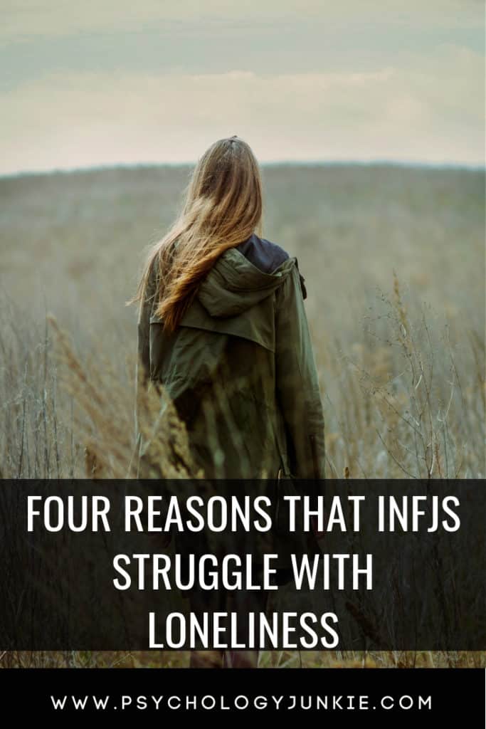4 Reasons You Might Be Lonely As An INFJ - Psychology Junkie