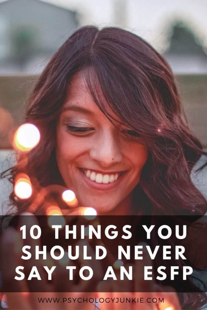 10 Things You Should Never Say to an ESFP - Psychology Junkie