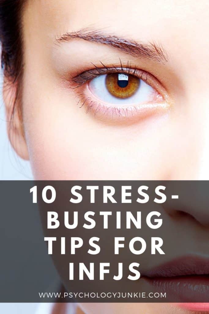 10 Stress-Busting Tips for INFJs - Psychology Junkie