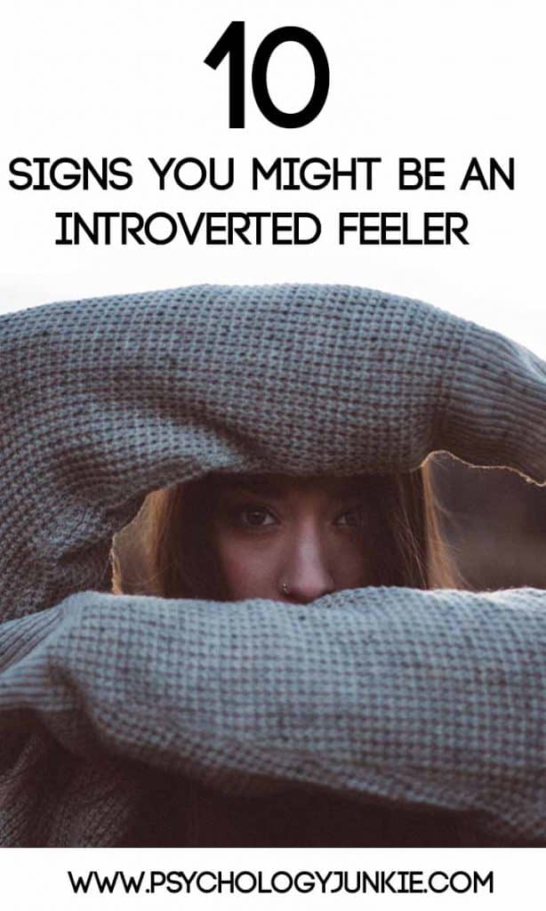 10 Signs You Might Be an Introverted Feeling Type - Psychology Junkie