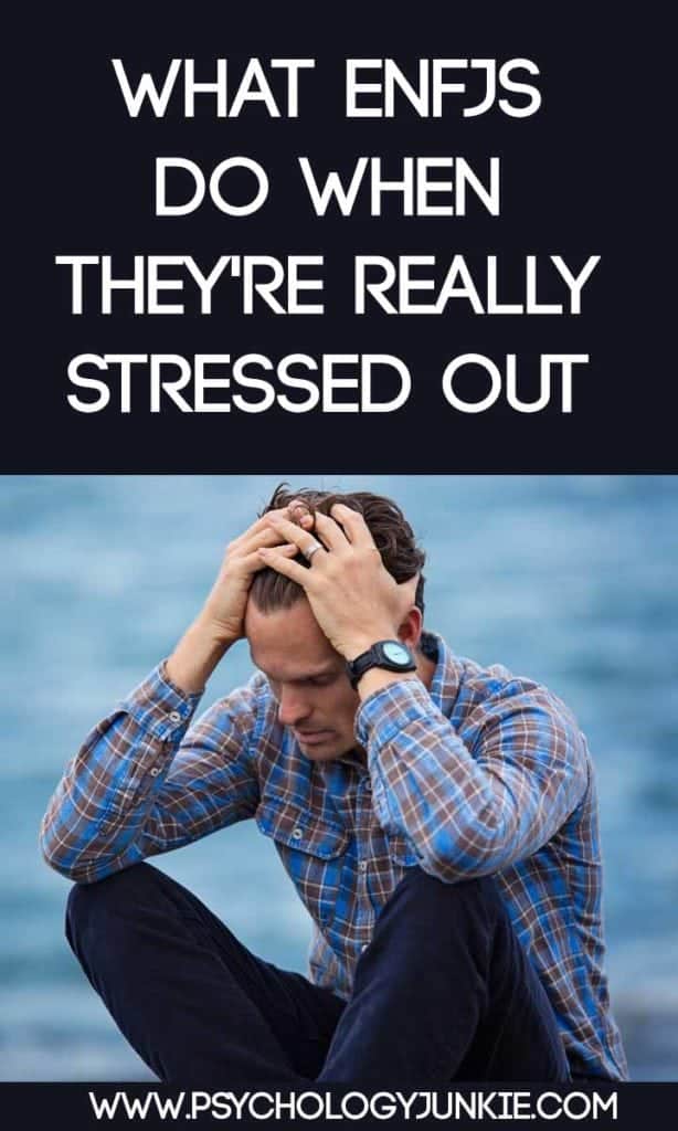 What ENFJs Do When They Get Really Stressed Out - Psychology Junkie