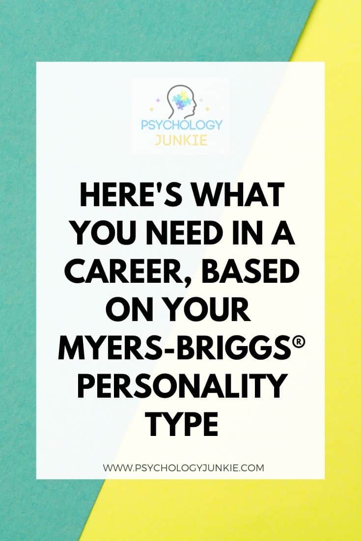 Here's What Each Myers-Briggs® Personality Type Needs in a Career ...