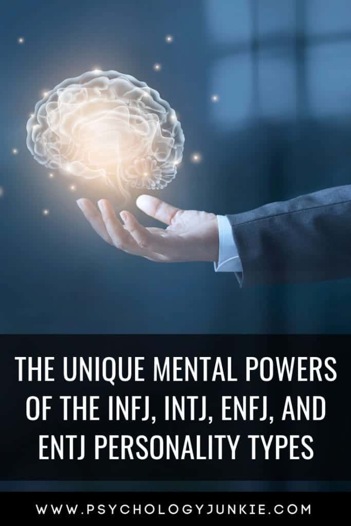 The Unique Mental Powers of the INFJ, INTJ, ENFJ and ENTJ Personality ...