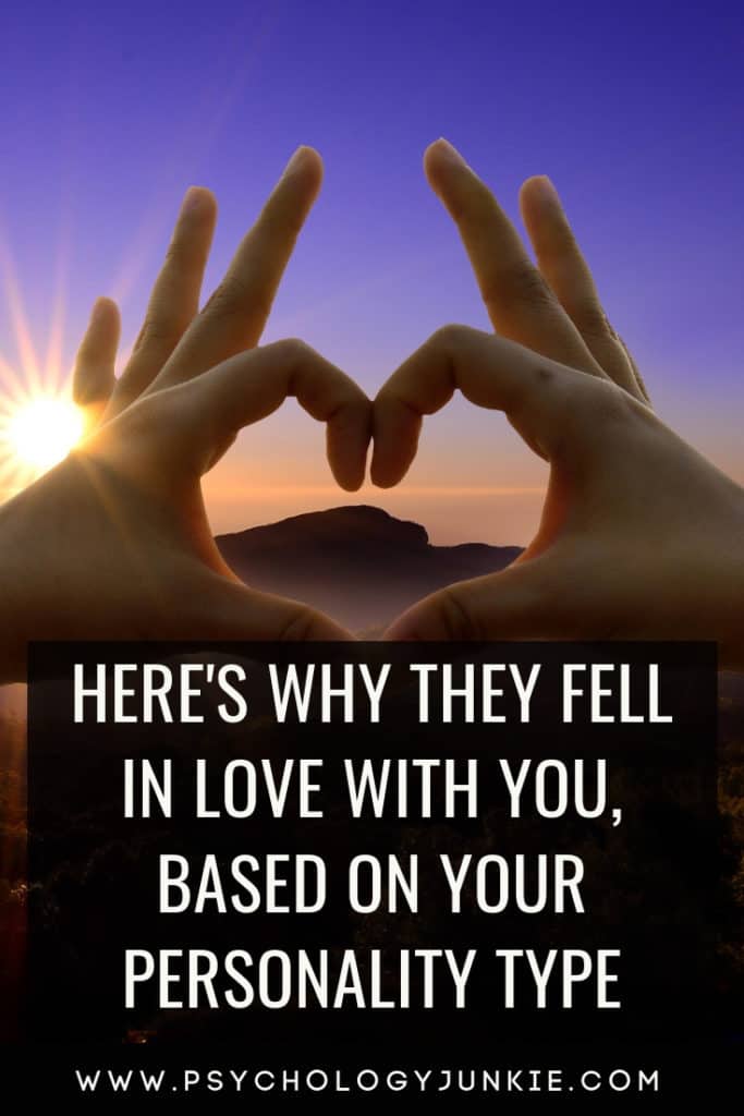 Here's Why They Fell in Love With You, Based on Your Personality Type ...