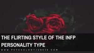 The Flirting Style of the INFP Personality Type - Psychology Junkie
