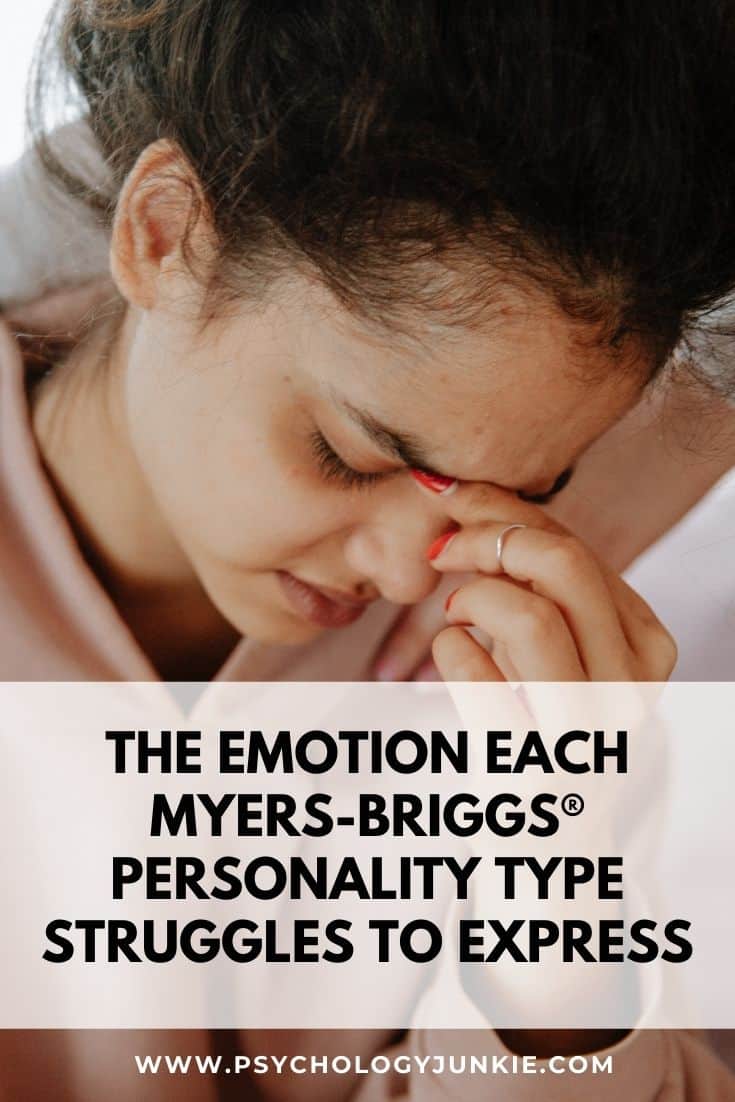 The Emotion Each Myers-Briggs® Personality Type Struggles to Express ...